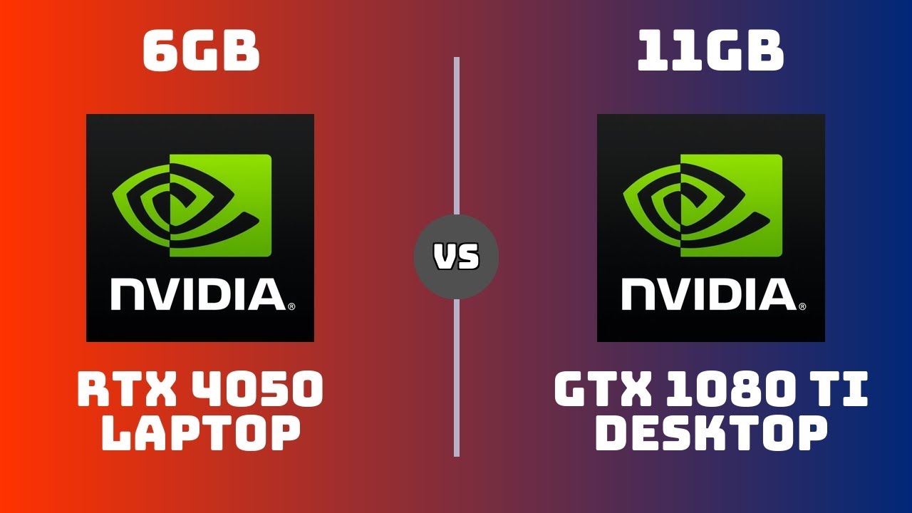 RTX 4050 Laptop vs GTX 1080 Ti Desktop – Gaming & Productivity (1080p ...