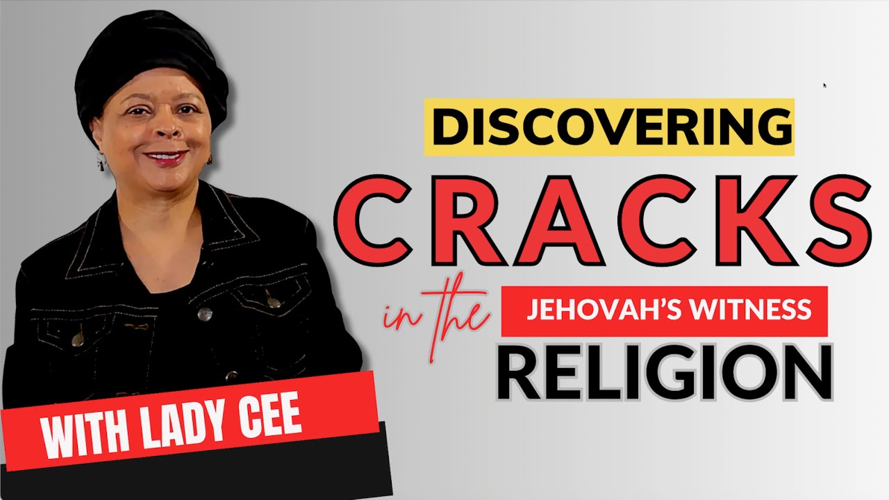 Discovering the Cracks in the Jehovah's Witness Religion -with Lady Cee ...