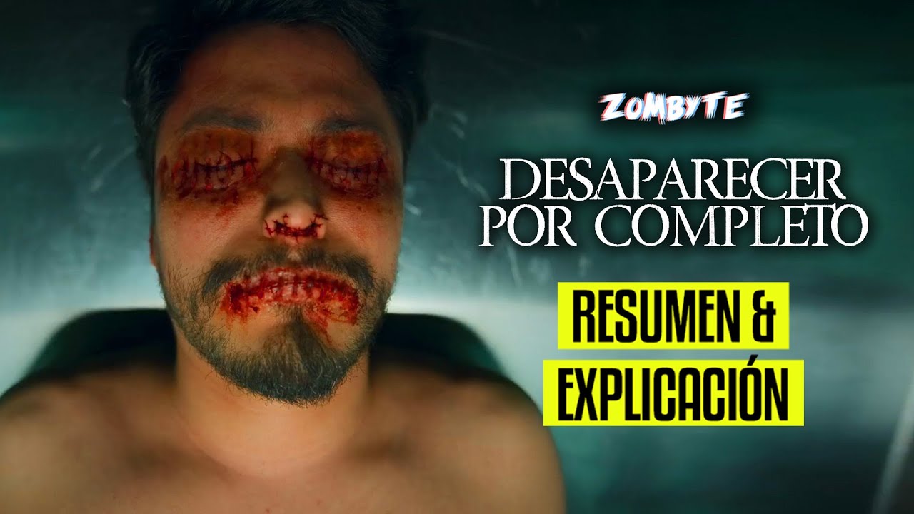 Desaparecer Por Completo Resumen Y Explicacion (ZomByte) - YouTube