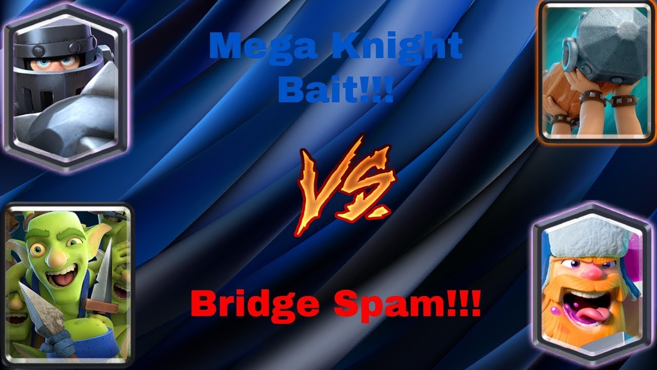 Mega Knight Bait Vs Bridge Spam - Clash Royale - YouTube