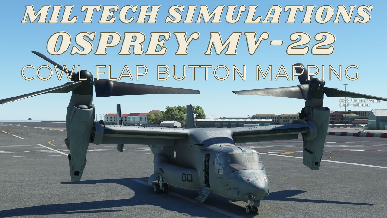MSFS2020 MILTECH SIMULATIONS OSPREY MV-22 Cowl Flap Mapping - YouTube