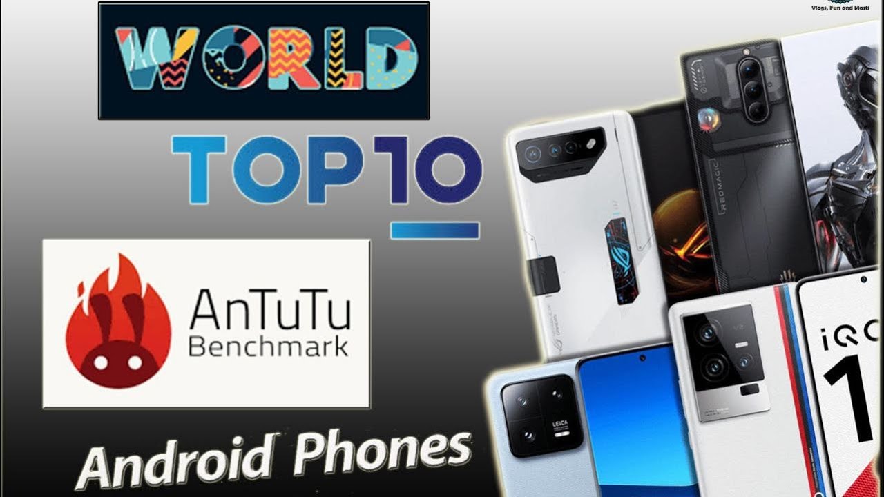 World Top 10 Antutu Benchmark Android Phone 2023 Under 50k to 130000 ...
