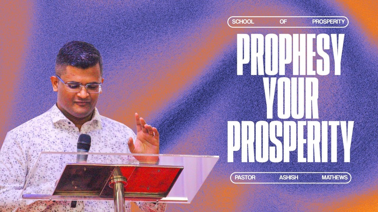 Prophesy Your Prosperity - School of Prosperity | Pastor Ashish | 20.11.2022 - YouTube
