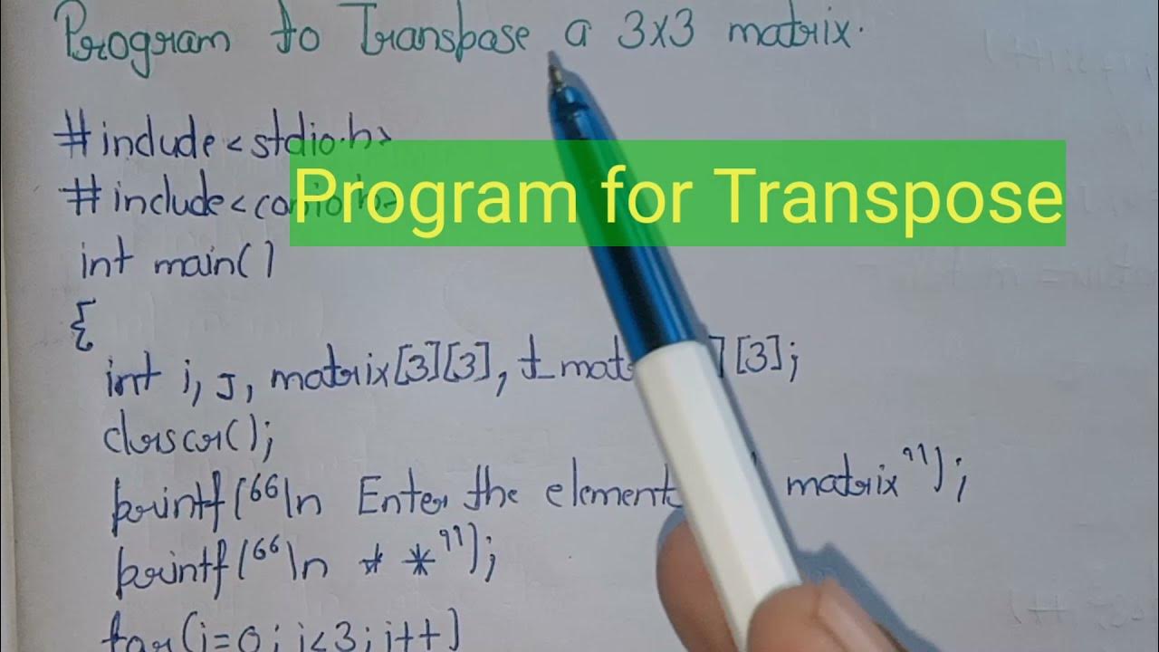 Program to Transpose a 3 × 3 Matrix - YouTube