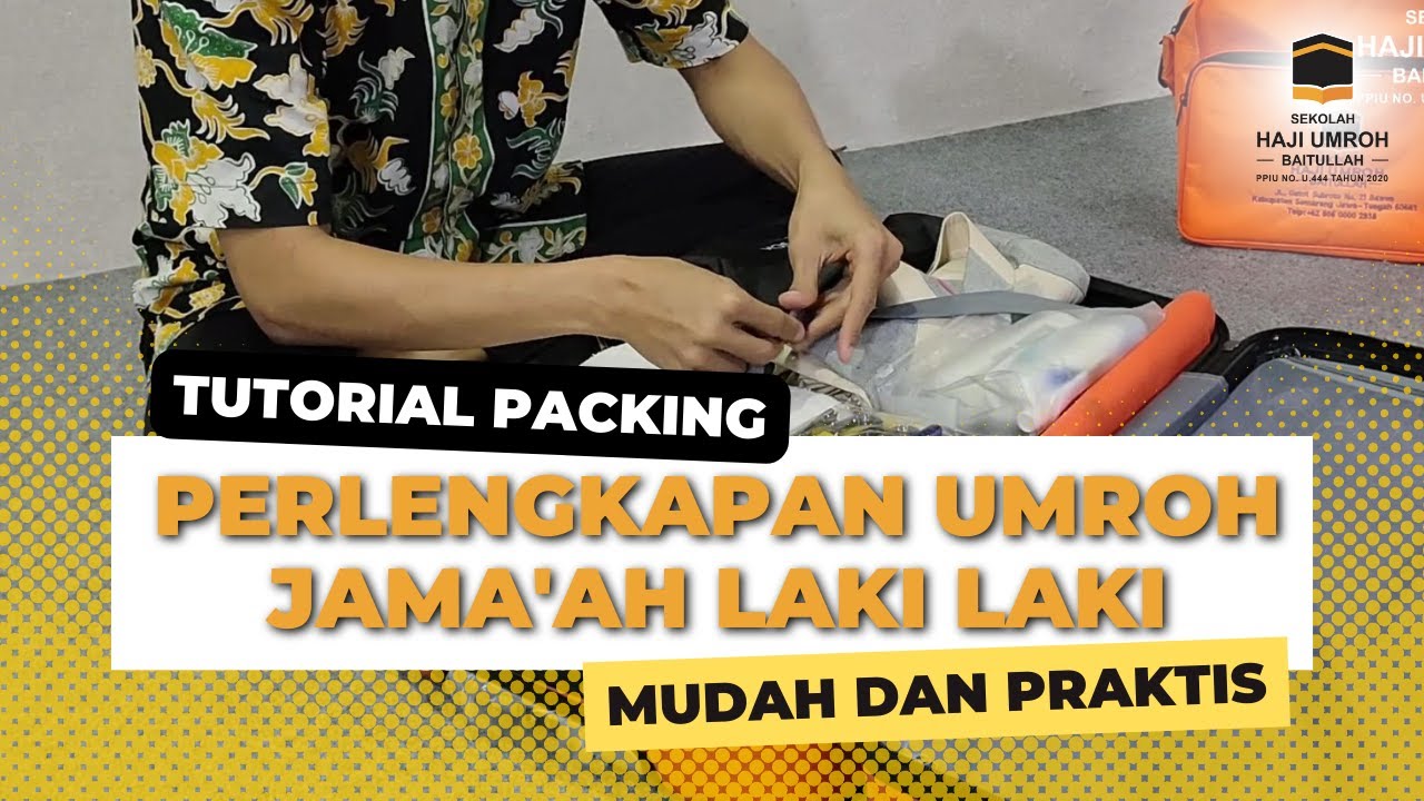 TUTORIAL PACKING JAMAAH UMROH LAKI-LAKI YANG MUDAH DAN PRAKTIS - YouTube