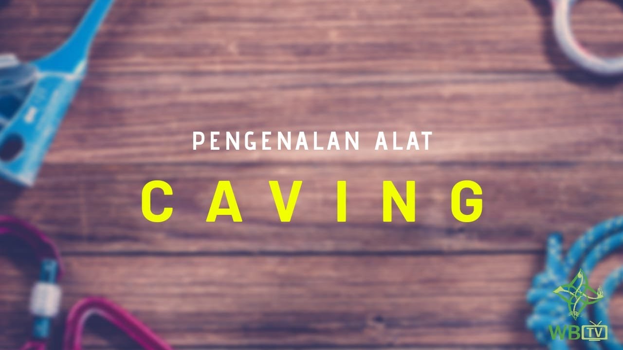 PERALATAN UNTUK SUSUR GUA | CAVING | WBTV - YouTube