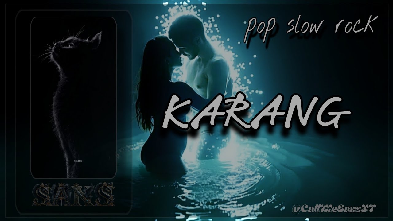 "KARANG" LAGU DI AKHIR PENGHUJUNG • LAGU | MUSIK | POP | SLOW | ROCK ...