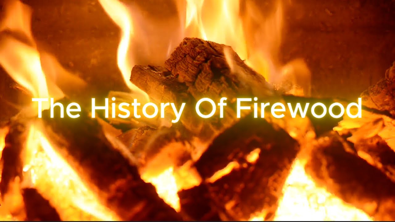 The History Of Firewood - YouTube