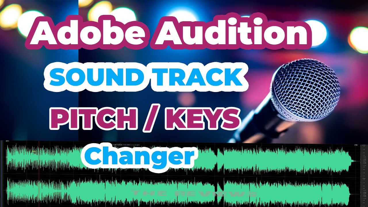Adobe Audition, how to change soundtrack pitch/keys in adobe audition - YouTube