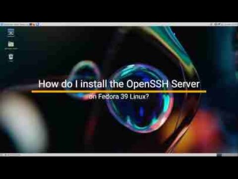 "How do I install the OpenSSH Server on Fedora 39 Linux?" - YouTube