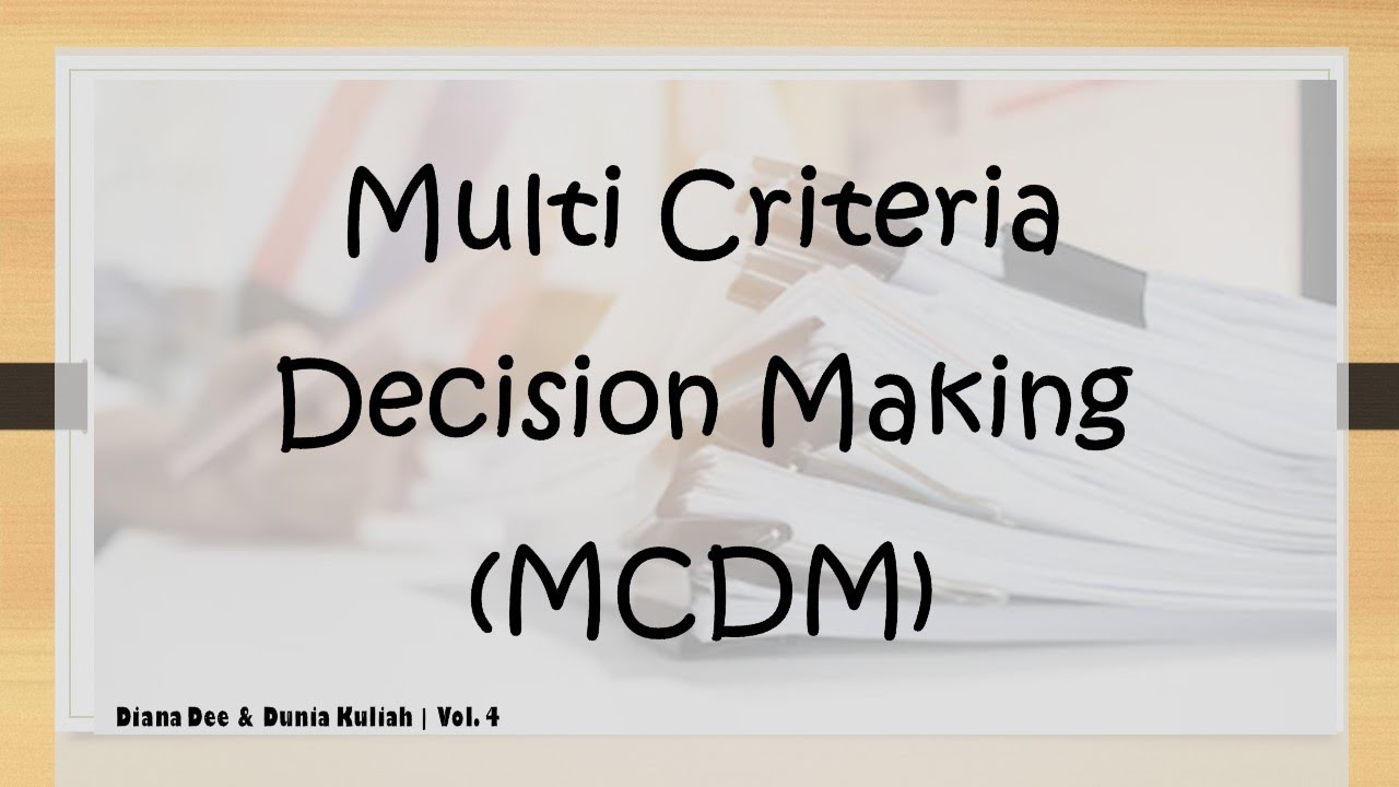 Apa itu Multi Criteria Decision Making - MCDM | Vol. 4 - YouTube