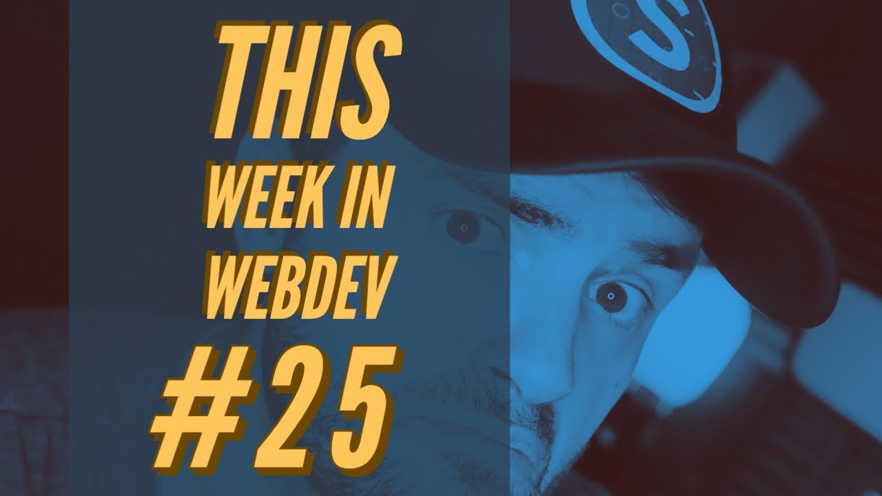 This Week In Webdev #25 - YouTube