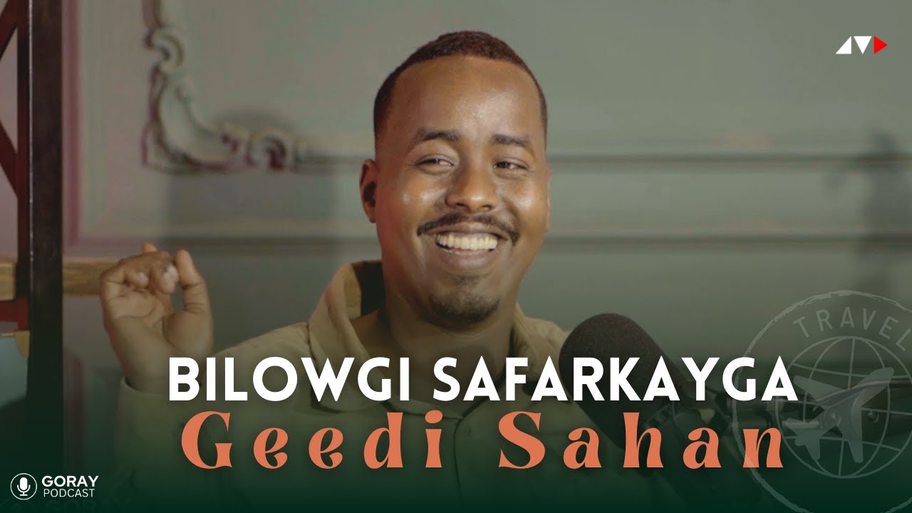 AF SOOMAALIGA MAAN AQOON BILOWGEYGI | Geedi Sahan | GORAY PODCAST - YouTube