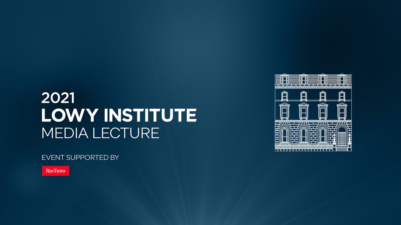 2021 Lowy Institute Media Lecture by Yalda Hakim - YouTube