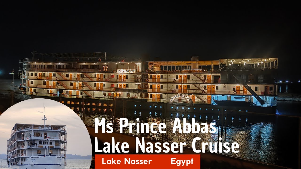 Ms Prince Abbas Lake Nasser Cruise - YouTube