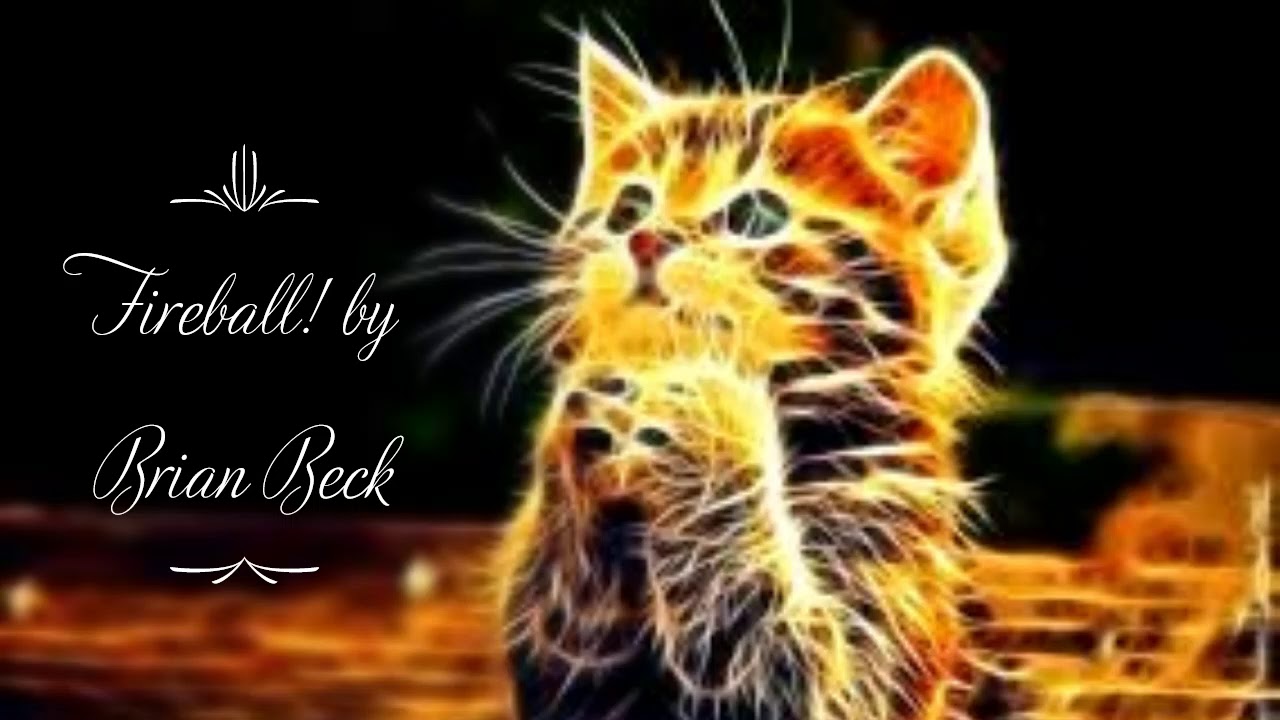 Fireball! by Brian Beck - YouTube