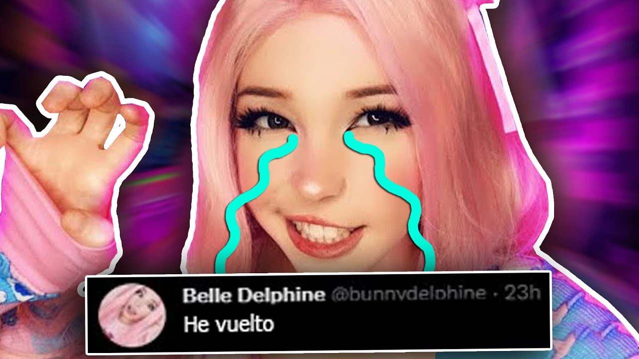 BELLE DELPHINE HA VUELTO DE LA PEOR FORMA POSIBLE (MUY LAMENTABLE ...