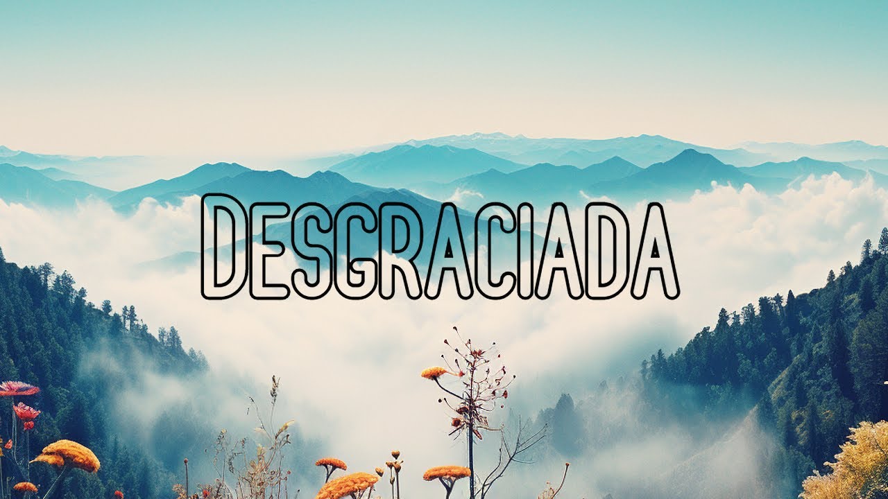 Fuerza Regida - Desgraciada (Letra/Lyrics) - YouTube