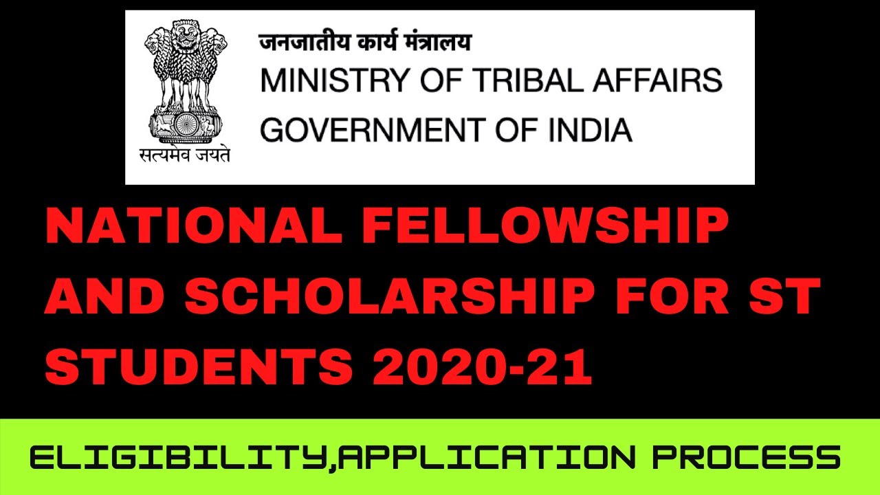 NATIONAL TRIBAL FELLOWSHIP 2020-21/NATIONAL SCHOLARSHIP FOR ST STUDENTS ...