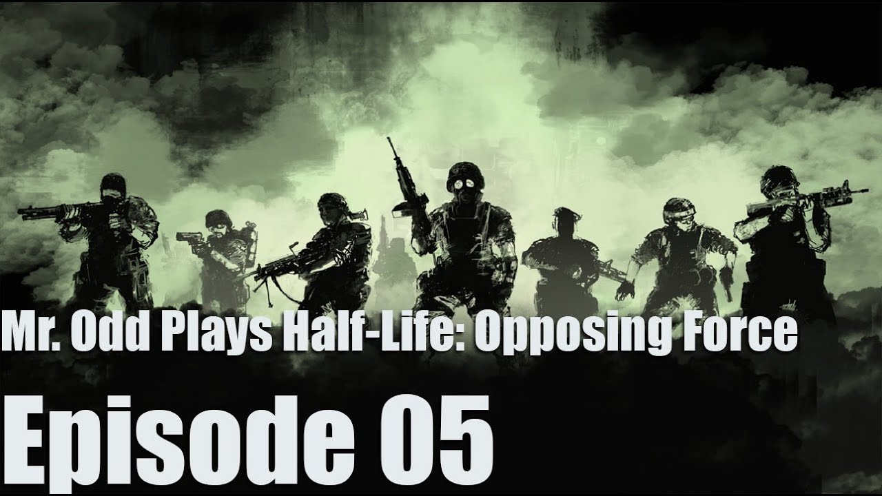 Mr. Odd Plays Half-Life: Opposing Force - Episode 05 - HELP ME NAME THE ...