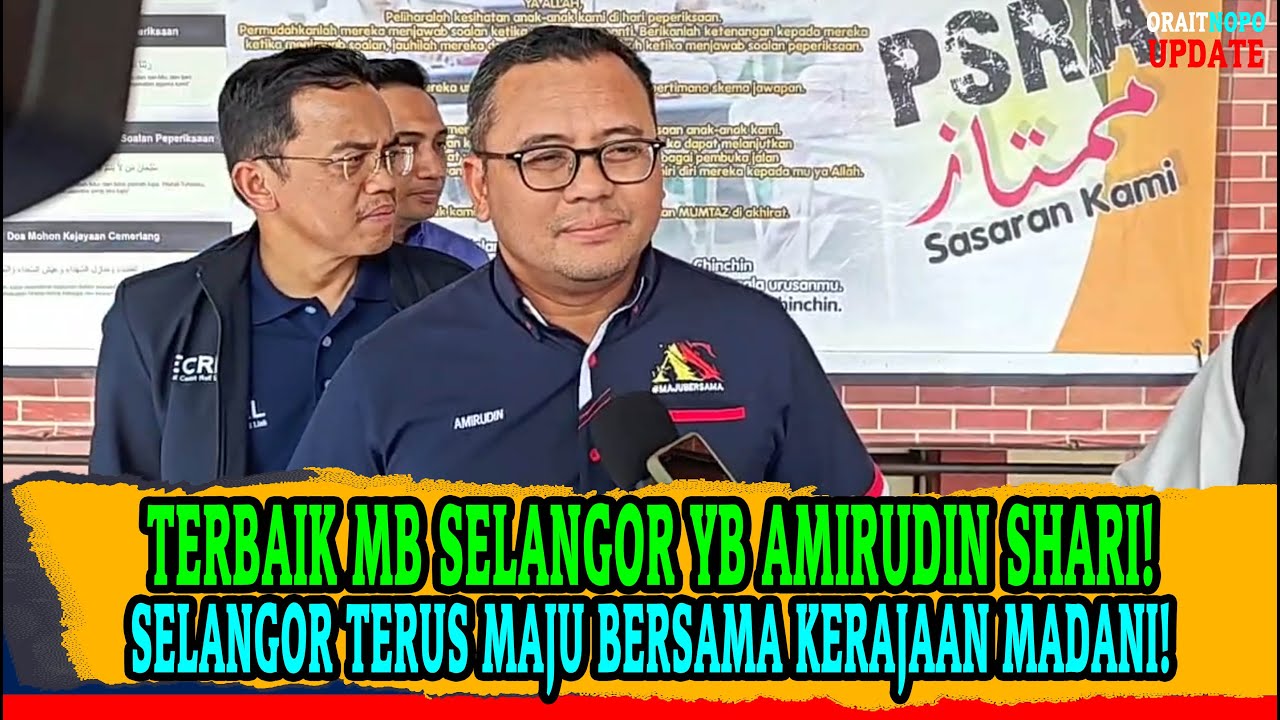 TERBAIK MB SELANGOR YB AMIRUDIN SHARI! SELANGOR TERUS MAJU BERSAMA ...
