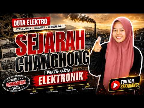 JUTAAN UNIT SEKALI PRODUKSI ! PABRIK TV TERBESAR DI DUNIA | SEJARAH CHANGHONG