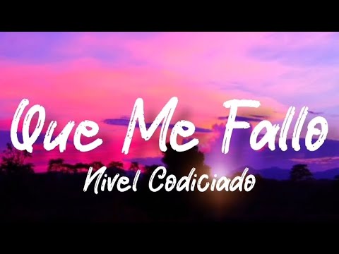 Que Me Fallo - Nivel Codiciado (Letra/English Lyrics) - YouTube Music