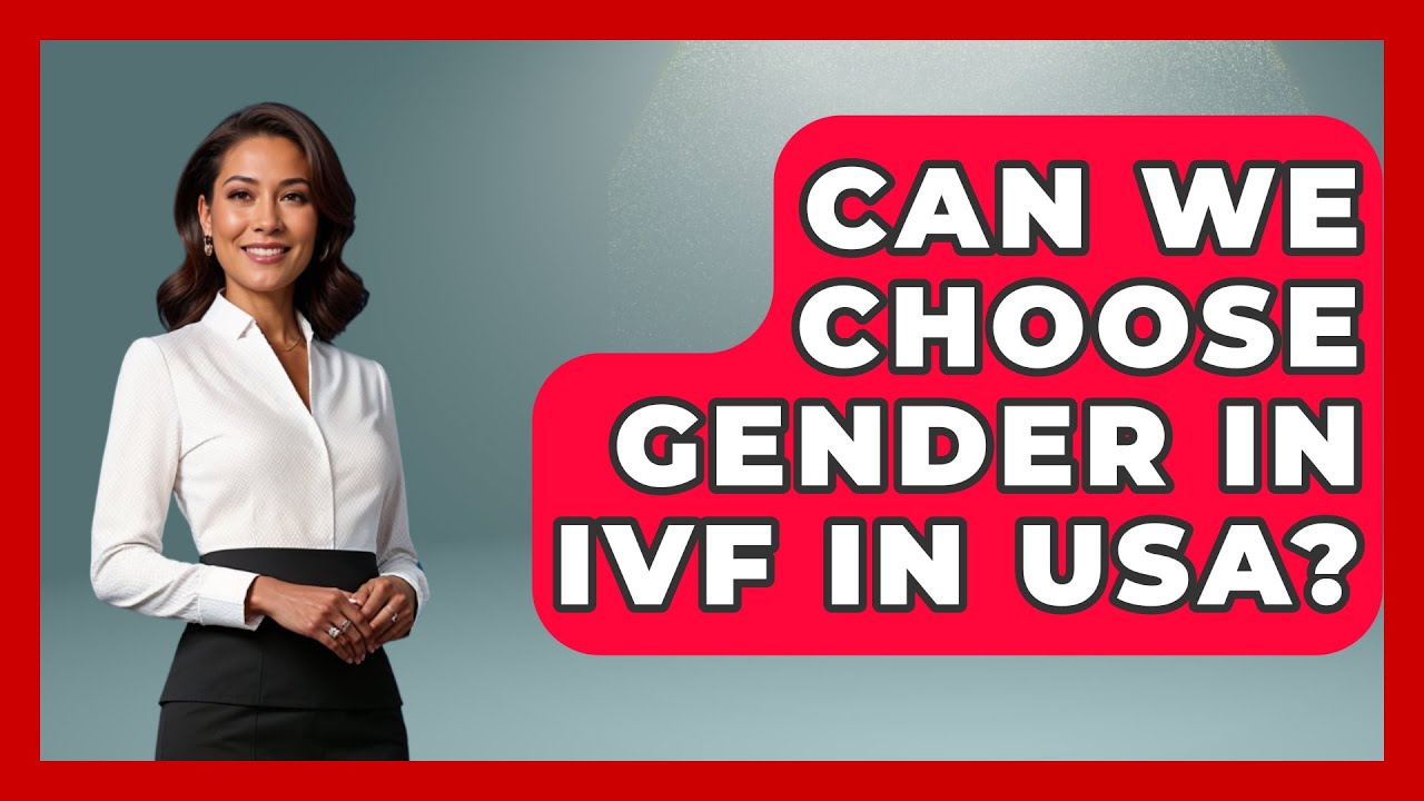 Can We Choose Gender in IVF in USA? - Gender Equality Network - YouTube