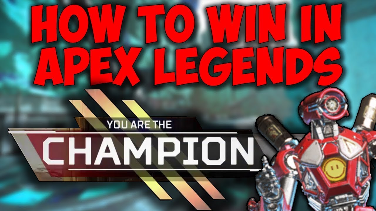 How To Win In Apex Legends Guide (Apex Legends Win) - YouTube