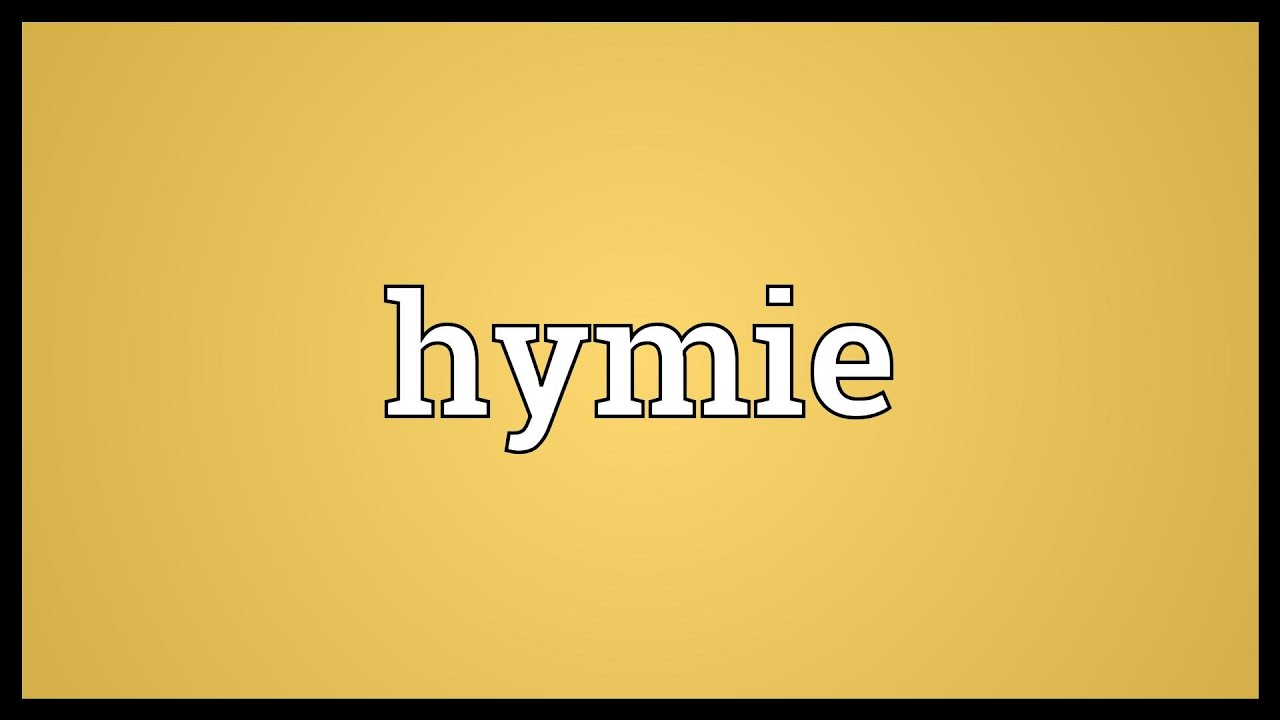 Hymie Meaning - YouTube