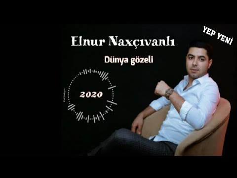 Elnur Naxcıvanlı - Dünya Gözeli 2020 (Yeni Mahni)