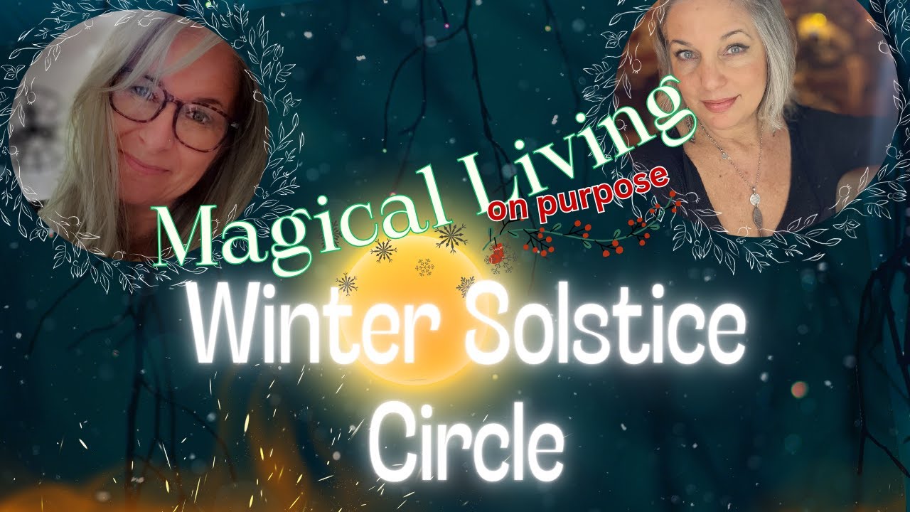 Women's Circle: Embracing the Spirit of Winter Solstice | Magical ...