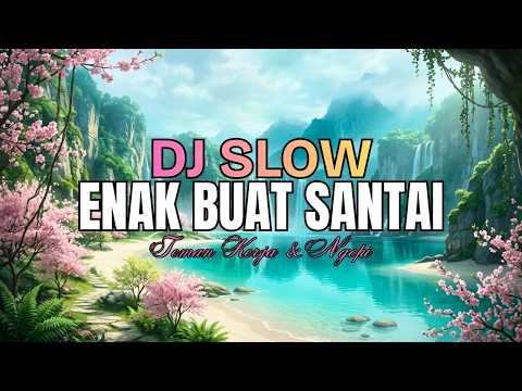 DJ SLOW VIBES 🌴 RELAXING MUSIC BUAT KERJA, NGOPI & NYETIR