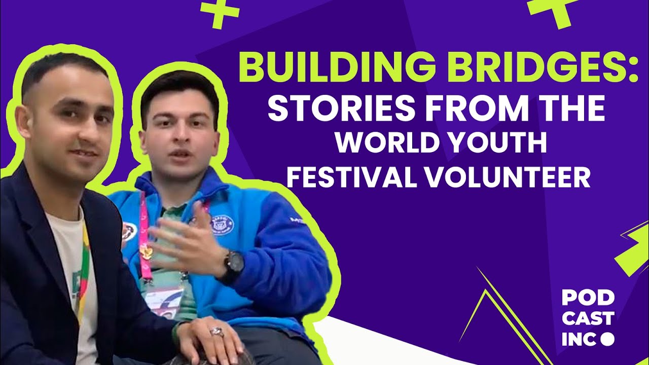 Building Bridge: Stories From The World Youth Festival Volunteer - YouTube