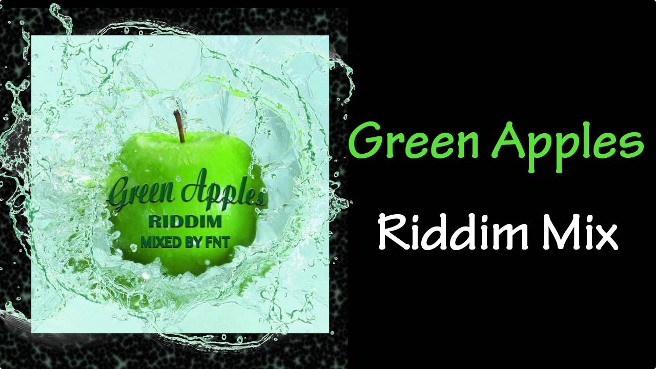 Green Apples Riddim Mix (2013) - YouTube