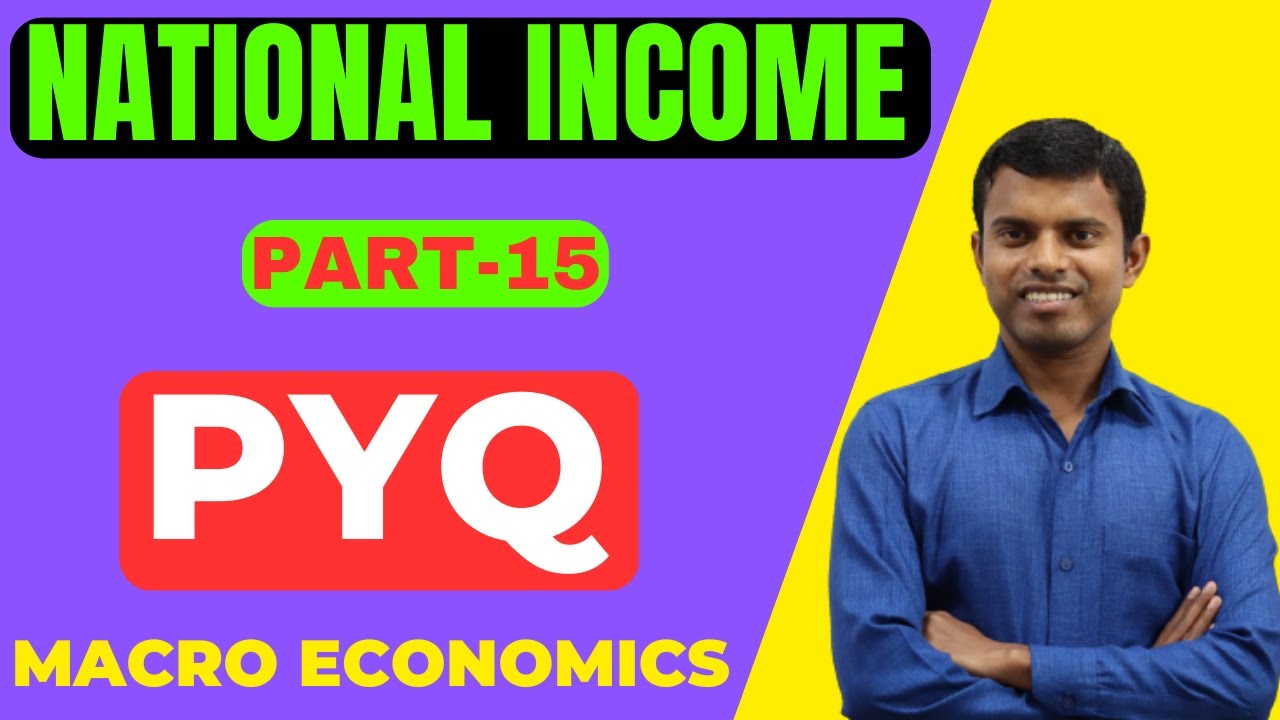 National Income | Lecture-15 | Macro Economics pyq Class 12 | PYQ of ...