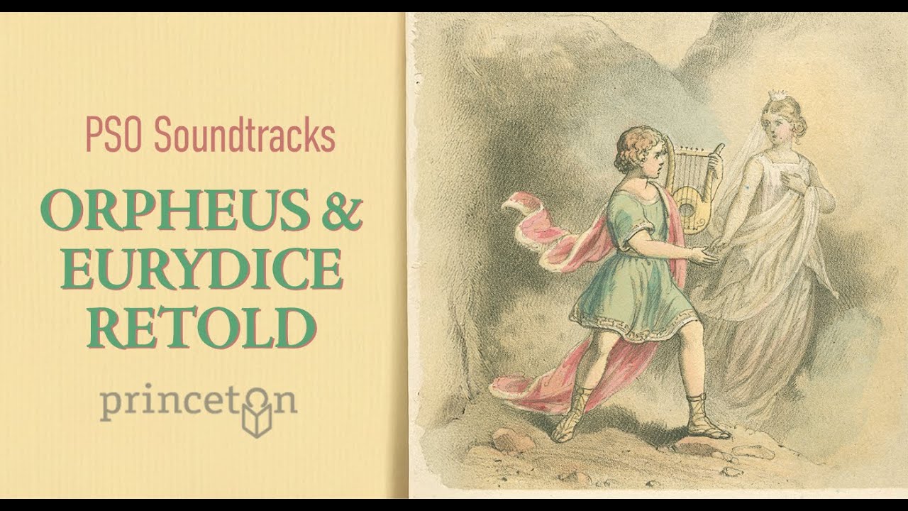PSO Soundtracks: Orpheus and Eurydice Retold - Princeton Public Library