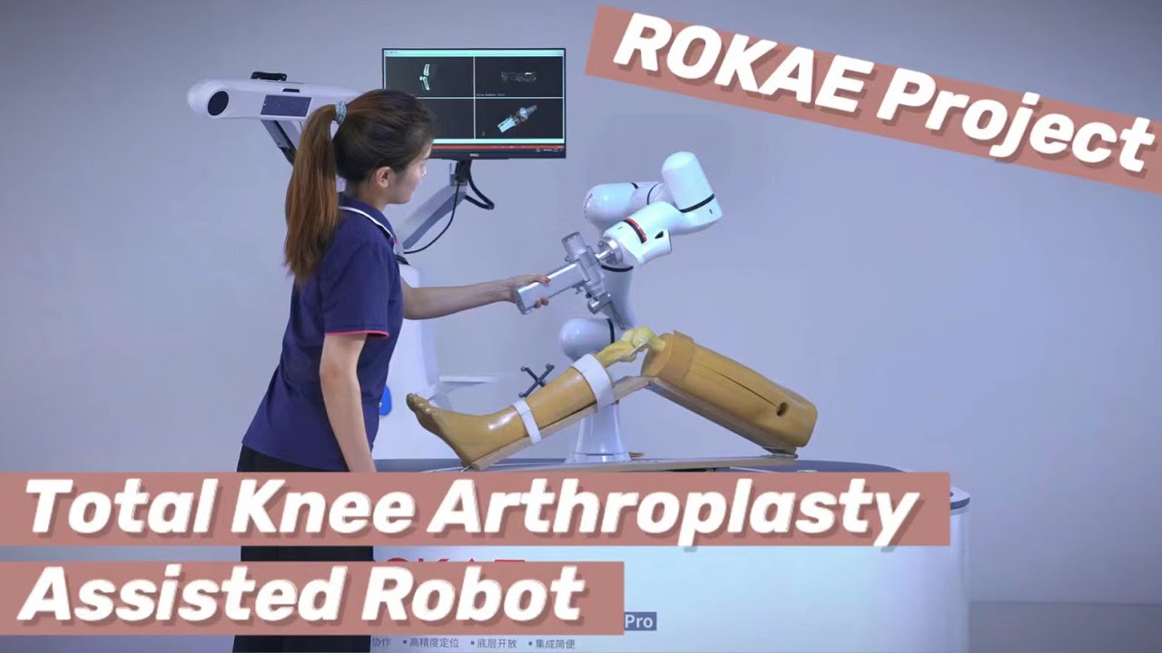 ROKAE Project - Total Knee Arthroplasty Assisted Robot with xMate Flexible Collaborative Robot ...