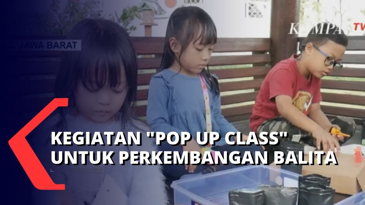 Yuk, Mengenal Kegiatan Pop Up Class untuk Latih Tumbuh Kembang Anak ...