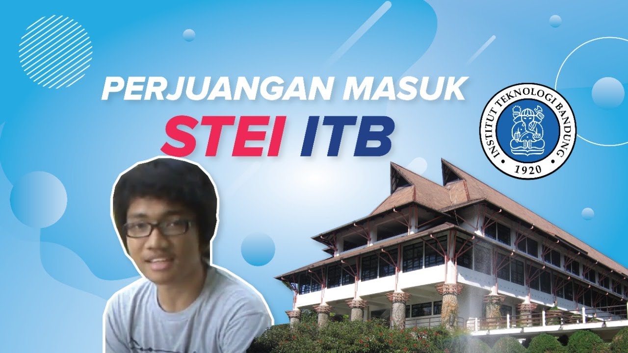 Perjuangan masuk STEI ITB - YouTube