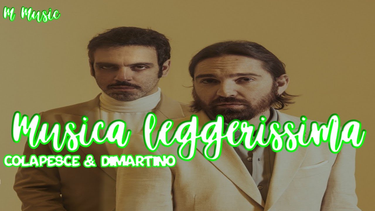MUSICA LEGGERISSIMA - COLAPESCE ft. DIMARTINO - YouTube