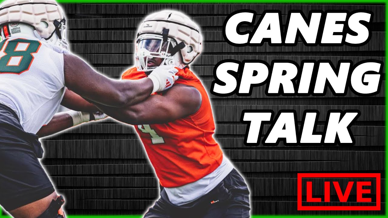 Miami Hurricanes Spring Practice Week 1 Talk The Good Bad And Everything In Between Youtube