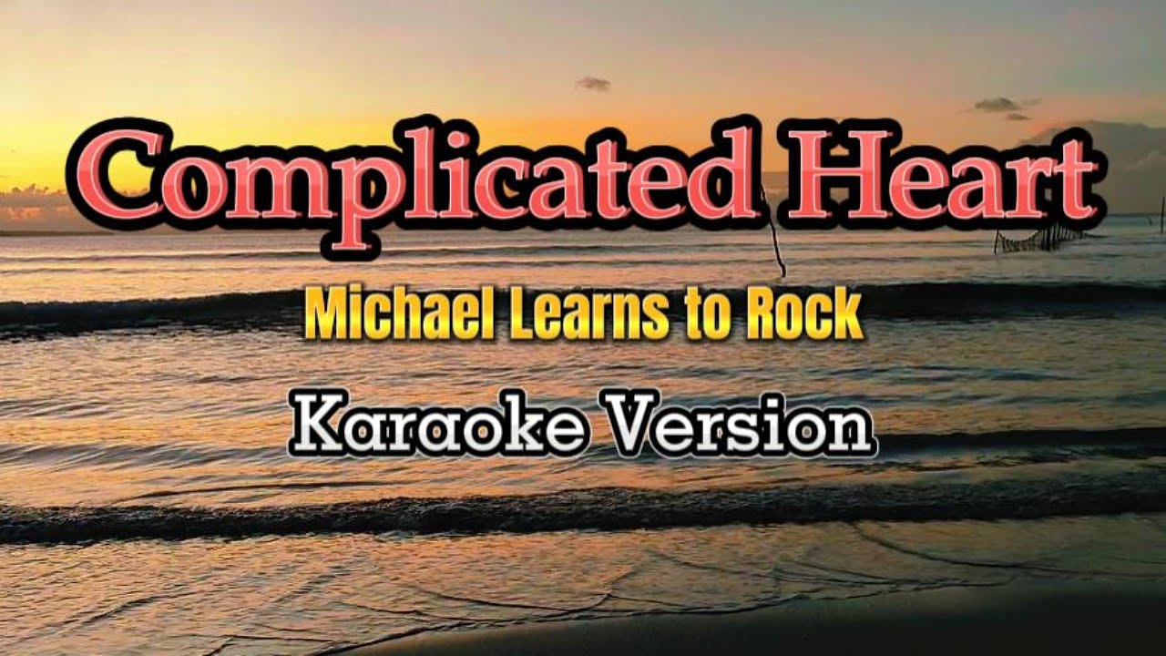Complicated Heart - Karaoke (Michael Learns To Rock) - YouTube