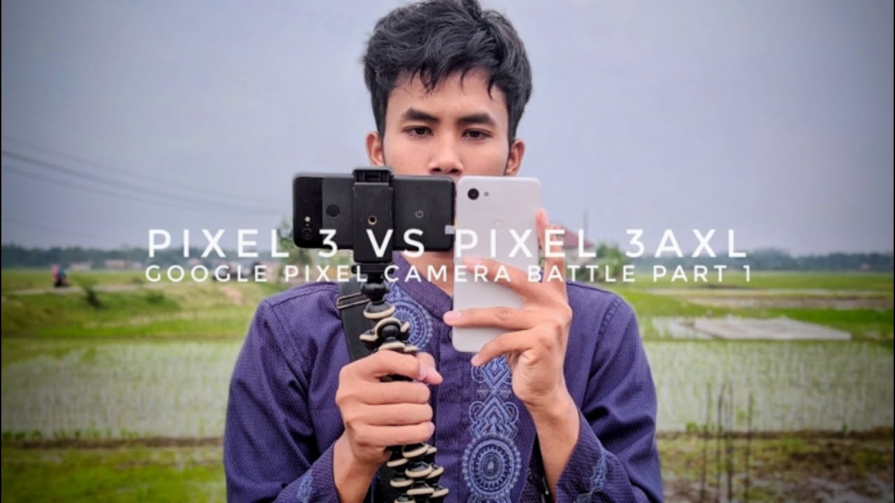 Pixel 3 vs Pixel 3aXL | Camera Comparison - YouTube