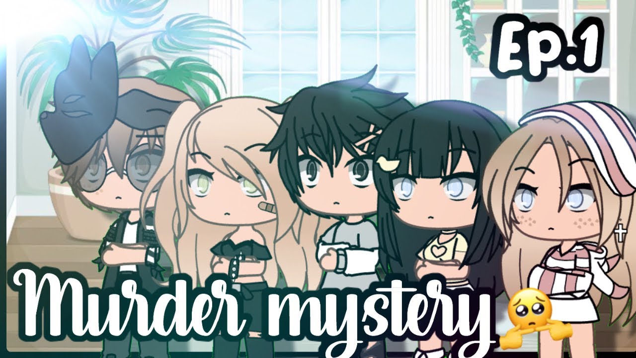 Murder Mystery | Ep1 | Gacha Life series - YouTube
