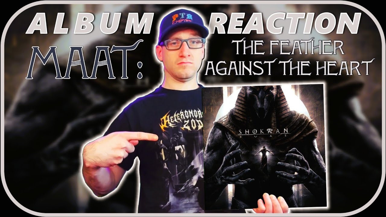Shokran - Maat: The Feather Against the Heart | Duat #albumreaction ...