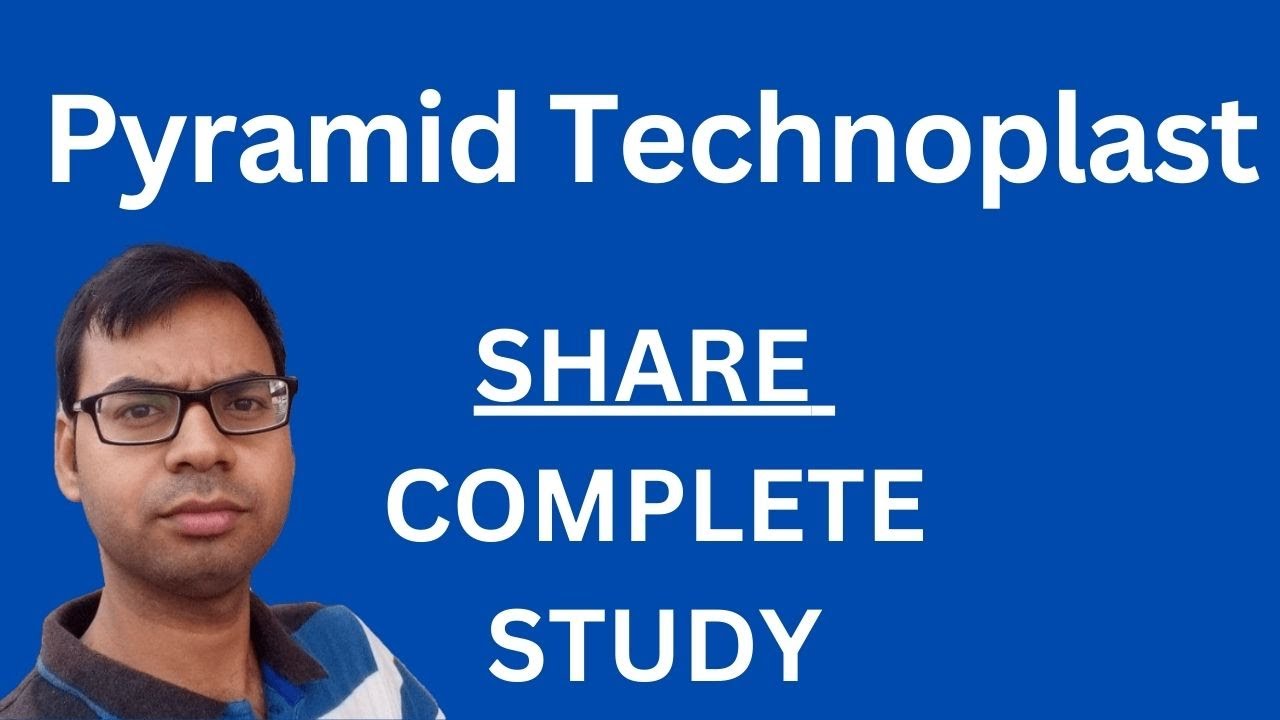Pyramid Technoplast Share - Complete Study | Pyramid Technoplast Share ...