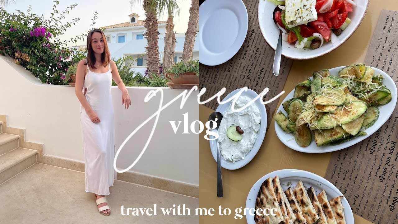 GREECE TRAVEL VLOG 🇬🇷: First Time in Greece + Reuniting With My ...