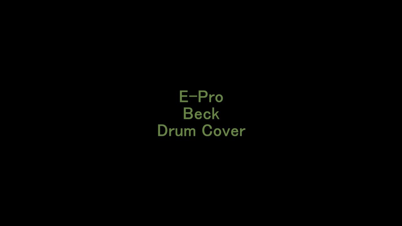 E-Pro-Beck Drum Cover - YouTube