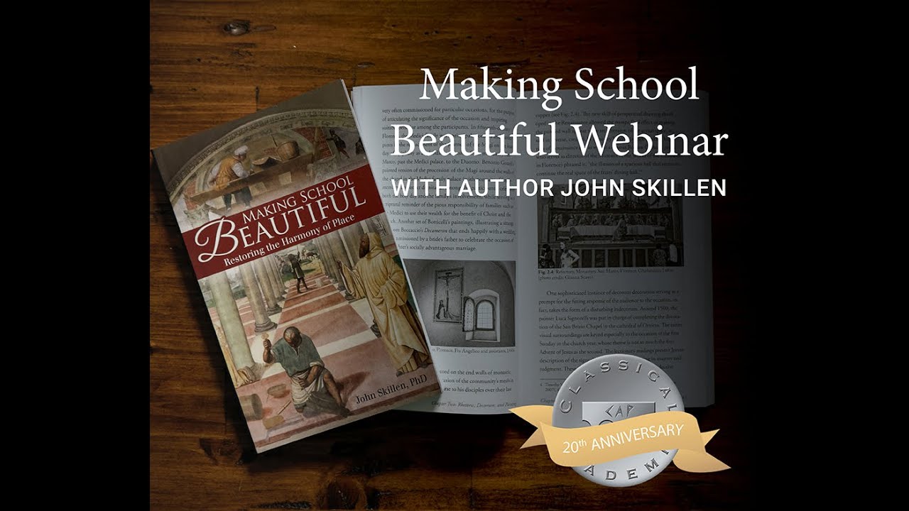 Webinar: Making School Beautiful (with Dr. John Skillen) - YouTube